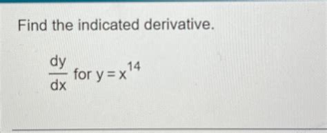 Solved Find The Indicated Derivative Dydx For Y X Chegg Com