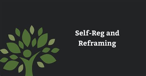 Self Reg And Reframing Self Reg