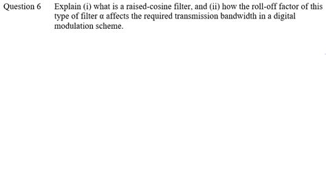 Solved Explain I What Is A Raised Cosine Filter And Ii Chegg