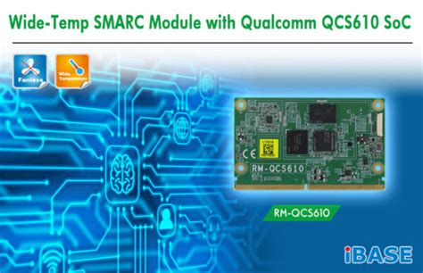 Wide Temp SMARC Module With Qualcomm QCS SoC Electronics Lab
