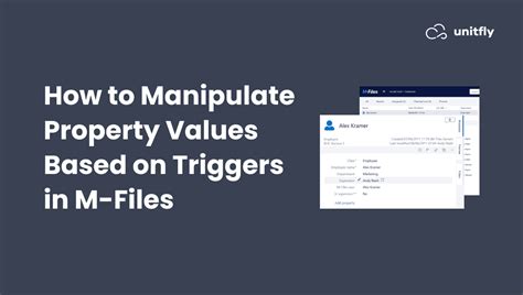 How To Manipulate Property Values Based On Triggers In M Files Extension Kit For M Files Unitfly