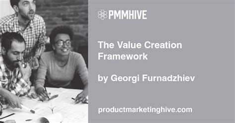 The Value Creation Framework Pmmhive