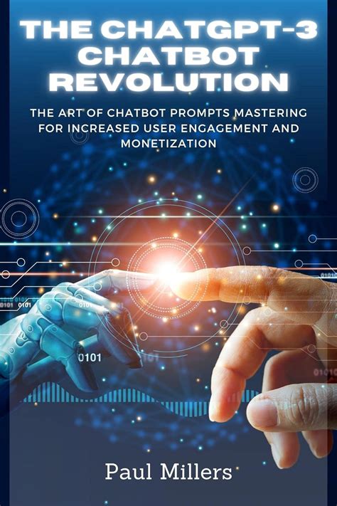 The Chatgpt 3 Chatbot Revolution The Art Of Chatbot Prompts Mastering For Increased User
