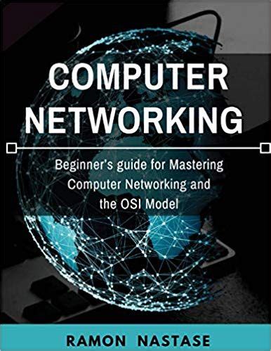 Computer Networking Beginner S Guide For Mastering Computer Networking And The OSI Model