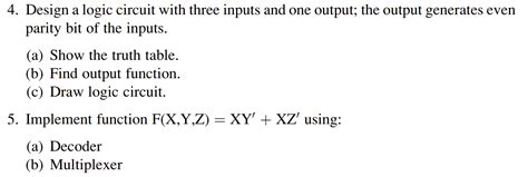 Solved 4 Design A Logic Circuit With Three Inputs And One