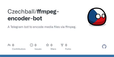 GitHub Czechball Ffmpeg Encoder Bot A Telegram Bot To Encode Media Files Via Ffmpeg