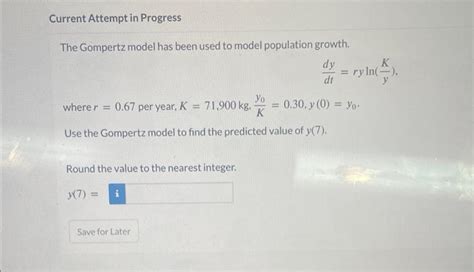 Solved The Gompertz Model Has Been Used To Model Population