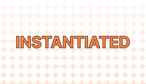 Instantiated Meaning And Examples