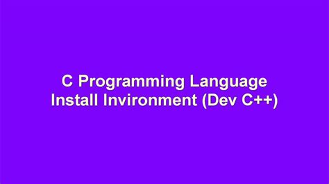 1 C Programming Tutorial Environment Setup Dev C Youtube