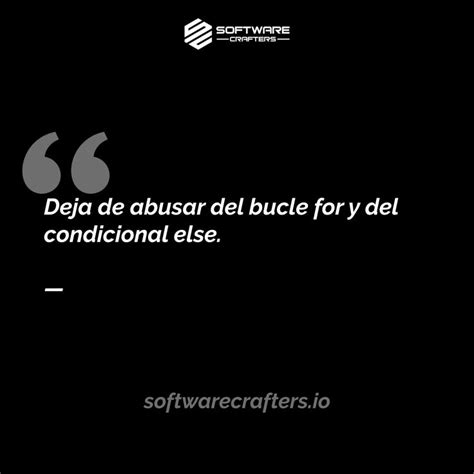 Deja De Abusar Del Bucle For Y Del Condicional Else Guía Gratis Con 5 Principios De Diseño