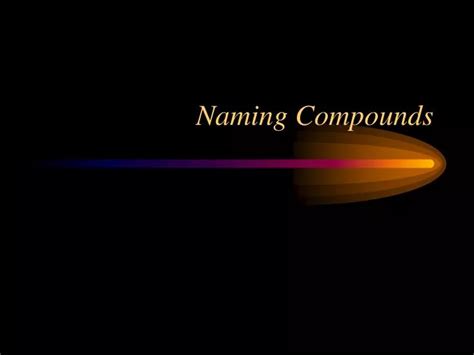 PPT Naming Compounds PowerPoint Presentation Free Download ID