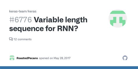 Variable Length Sequence For Rnn · Issue 6776 · Keras Teamkeras · Github