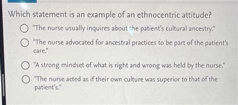Solved Which Statement Is An Example Of An Ethnocentric