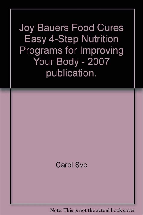Joy Bauers Food Cures Easy 4 Step Nutrition Programs For Improving Your Body 2007 Publication