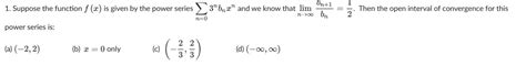 Solved 1 Suppose The Function F X Is Given By The Power Chegg Com