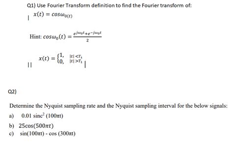 Solved Q1 Use Fourier Transform Definition To Find The