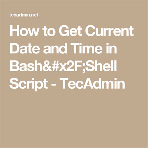 How To Get Current Date And Time In Bashshell Script Tecadmin