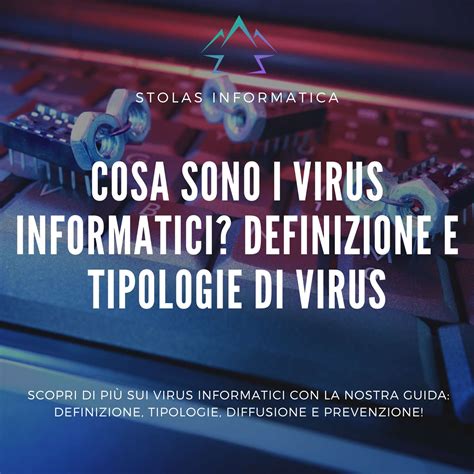 I 12 Tipi Di Malware Più Comuni Guida E Consigli Per La Sicurezza