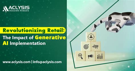Revolutionizing Retail The Impact Of Generative Ai Implementation