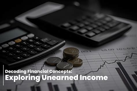 Decoding Financial Concepts Exploring Unearned Income Cfi Education