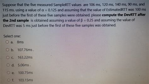 Solved Suppose That The Five Measured Samplertt Values Are