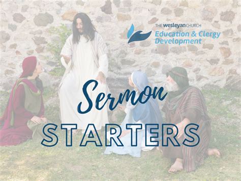 Sermon Starters The Wesleyan Church
