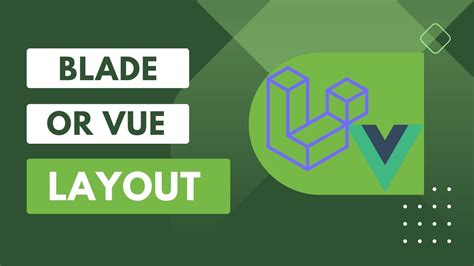 Laravel Vue Js Blade Or Vue Layout Youtube