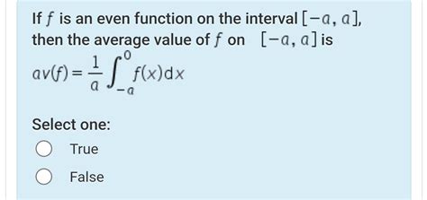 Solved If F Is An Even Function On The Interval A A Then Chegg