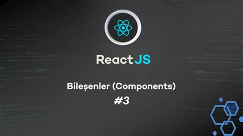 Reactjs Ders 3 Bileşenler Components Herseymi
