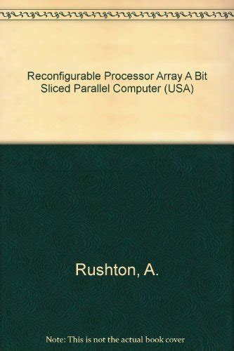 Buy Reconfigurable Processor Array A Bit Sliced Parallel Computer Usa