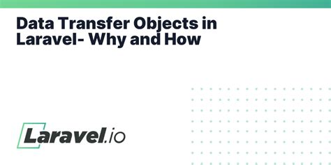 Data Transfer Objects In Laravel Why And How