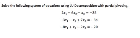 Solved Solve The Following System Of Equations Using Lu
