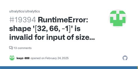 Runtimeerror Shape 32 66 1 Is Invalid For Input Of Size