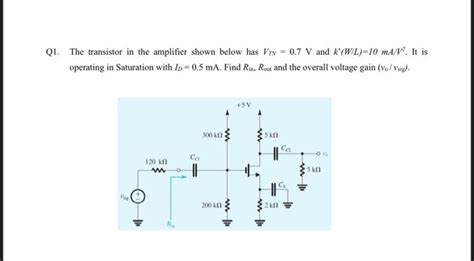 Solved Q The Transistor In The Amplifier Shown Below Has Chegg
