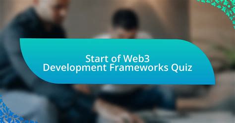 Web3 Development Frameworks Quiz Fatpapassg