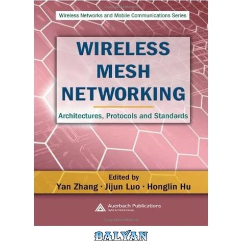 خرید و قیمت دانلود کتاب Wireless Mesh Networking Architectures Protocols And Standards