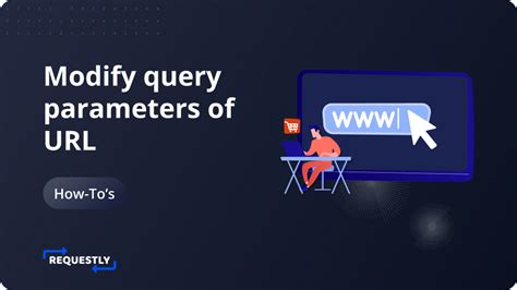 How To Modify Queryparameters In Url On The Fly