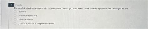 Solved 72 ﻿pointsthe Muscle That Originates On The Spinous