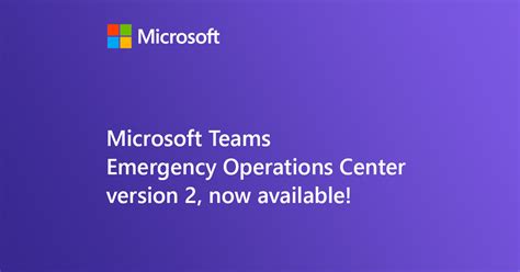 Microsoft Teams Emergency Operations Center Version 2 Now Available Microsoft Adoption