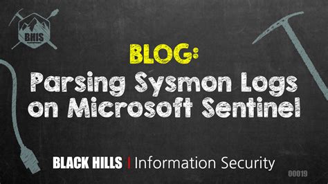 Parsing Sysmon Logs On Microsoft Sentinel Black Hills Information Security Inc