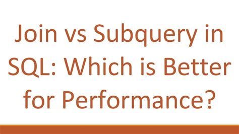 `join` Vs `subquery` In Sql Which Is Better For Performance Youtube
