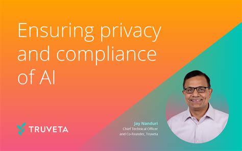 Ensuring Privacy And Compliance Of Ai Truveta