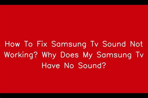 How To Fix Samsung Tv Sound Not Working Why Does My Samsung Tv Have No Sound Sarkariresult
