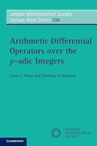 Arithmetic Differential Operators Over The P Adic Integers London Mathematical Society Lecture
