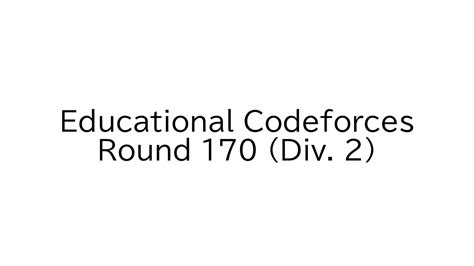 Educational Codeforces Round 170 Youtube