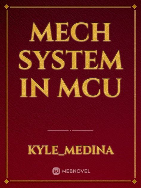 Mech System In Mcu Kyle Medina Webnovel