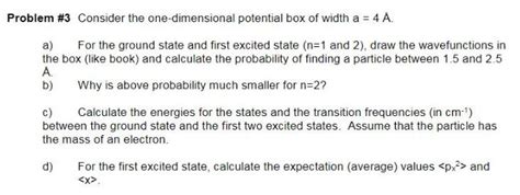solved consider the one dimensional potential box of width a