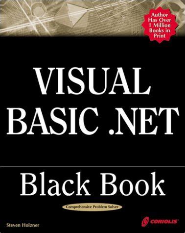 Visual Basic NET Black Book By Steven Holzner Goodreads