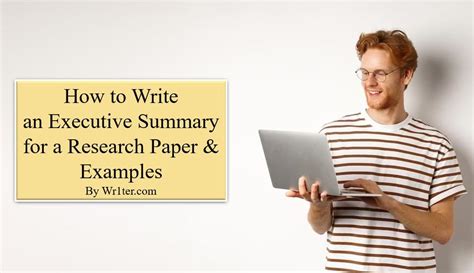 How To Write An Executive Summary For A Research Paper And Examples Wr1ter