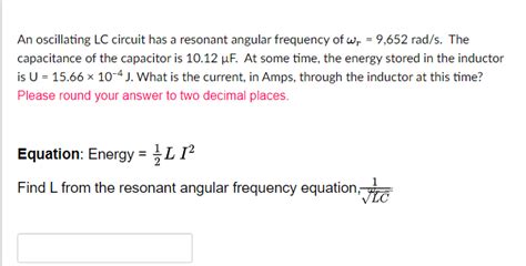 solved an oscillating lc circuit has a resonant angular